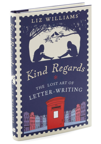 Book Review: Kind Regards: The Lost Art of Letter-Writing - The Well ...